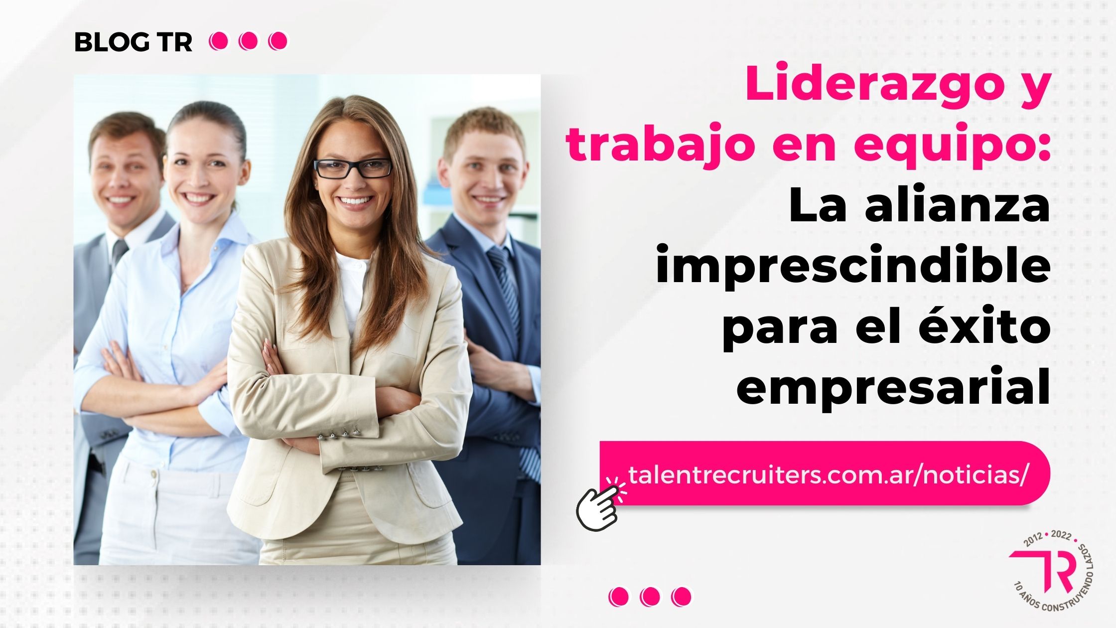Liderazgo y trabajo en equipo: La alianza para el éxito empresarial